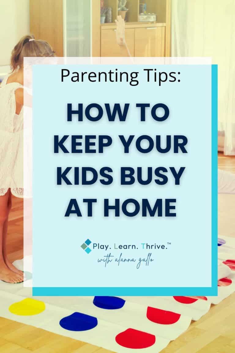 How to keep kids busy at home & Your Sanity Intact - Play. Learn. Thrive.