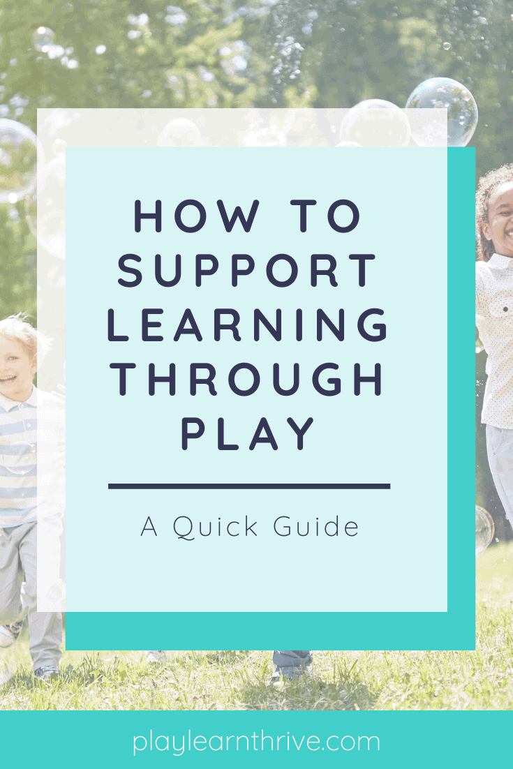 How to Support Learning Through Play - Play. Learn. Thrive.