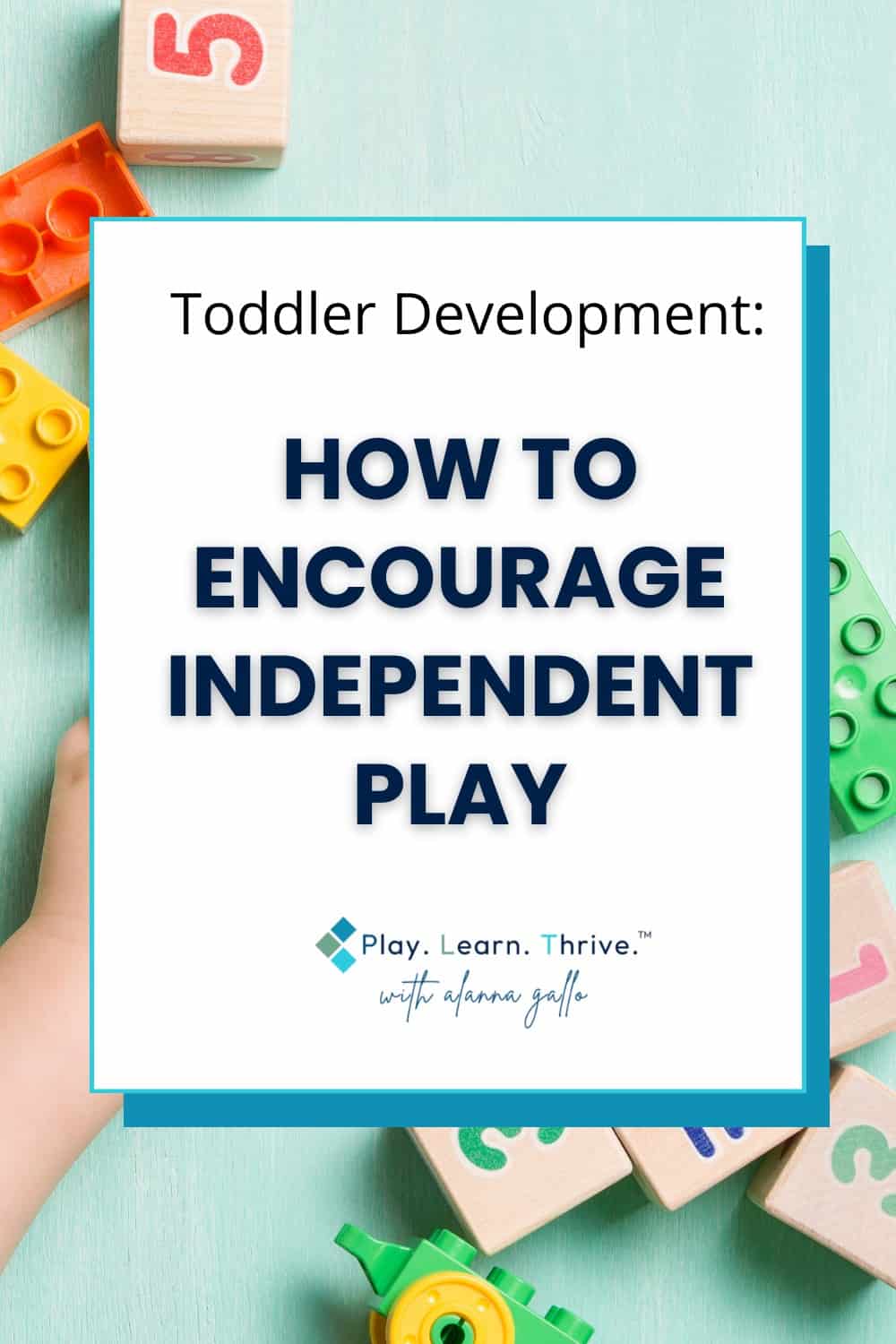 How to Get a Toddler to Play Independently (Without Tears or Guilt ...