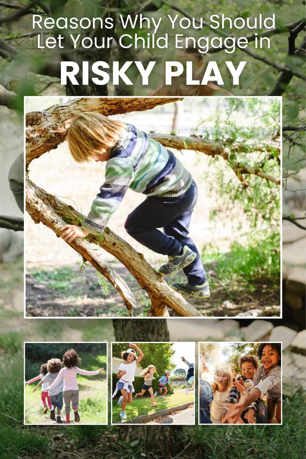 Risky Play: Why It’s Essential for Your Child’s Growth and Development ...