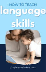 Tips to Help Your Child Build Language Skills - Play. Learn. Thrive.