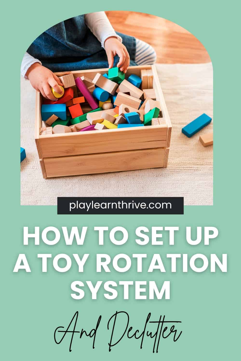How to Set Up a Toy Rotation System + Declutter