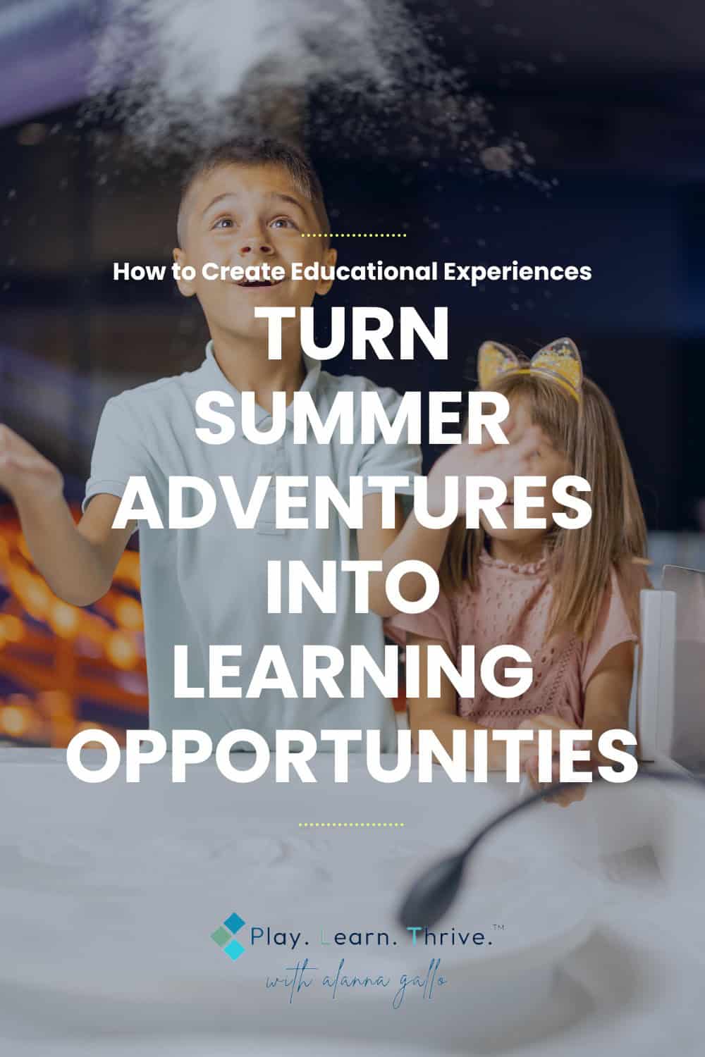 Real-World Learning: 10 Simple Ways to Turn Summer Adventures into ...